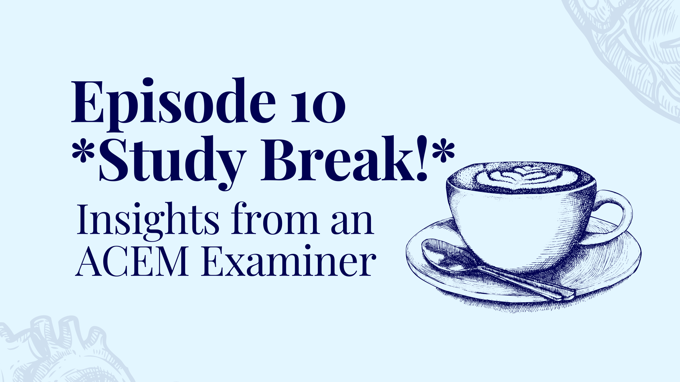 Episode 10 - Insights from an ACEM Examiner with Dr. Nadi Pandithage ...